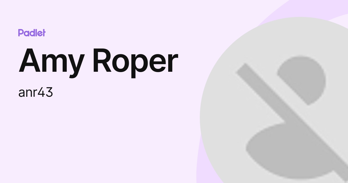 Amy Roper (anr43) profile | Padlet