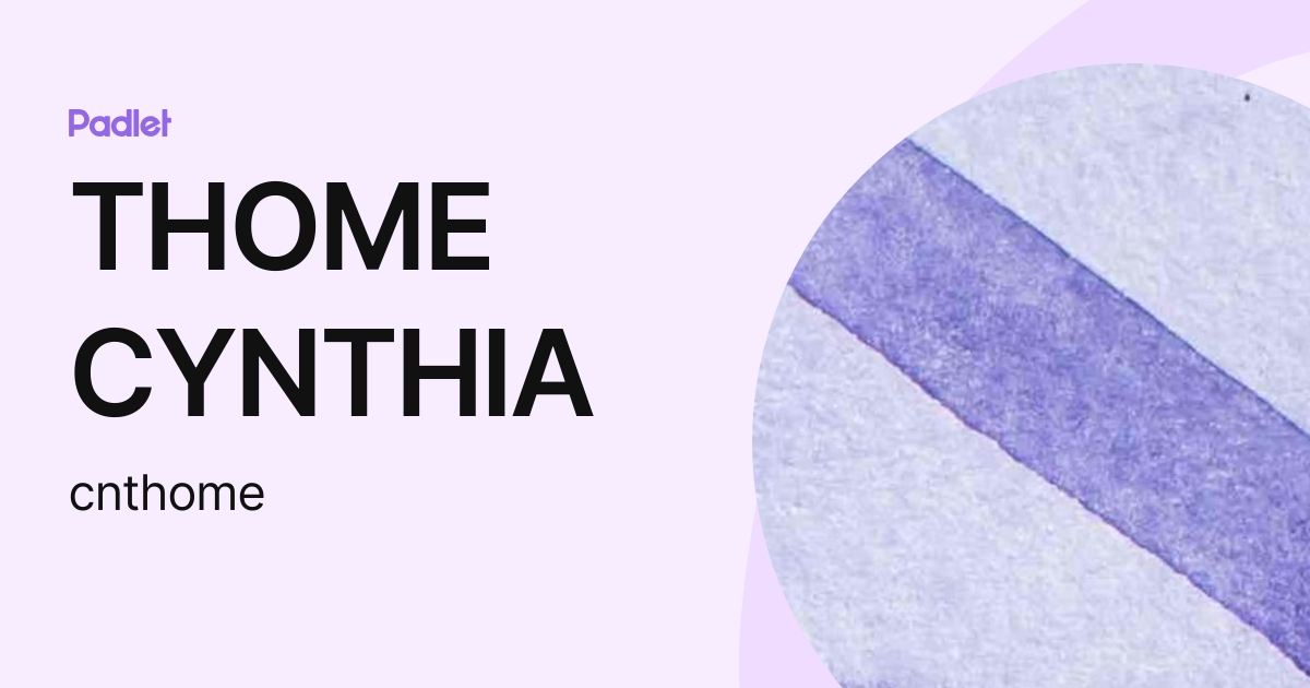 THOME CYNTHIA (cnthome) profile | Padlet