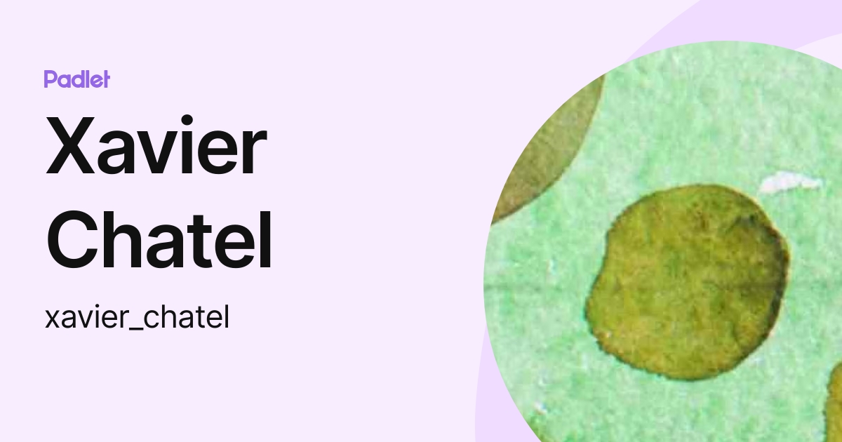 Xavier Chatel (xavier_chatel) profile | Padlet