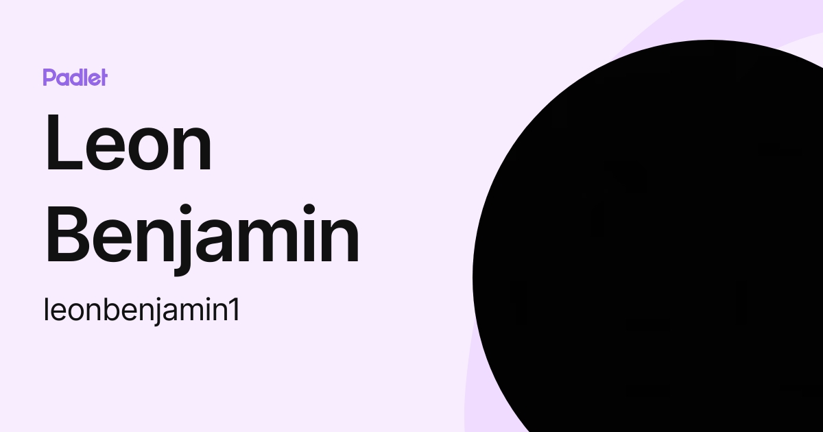 Leon Benjamin (leonbenjamin1) profile | Padlet