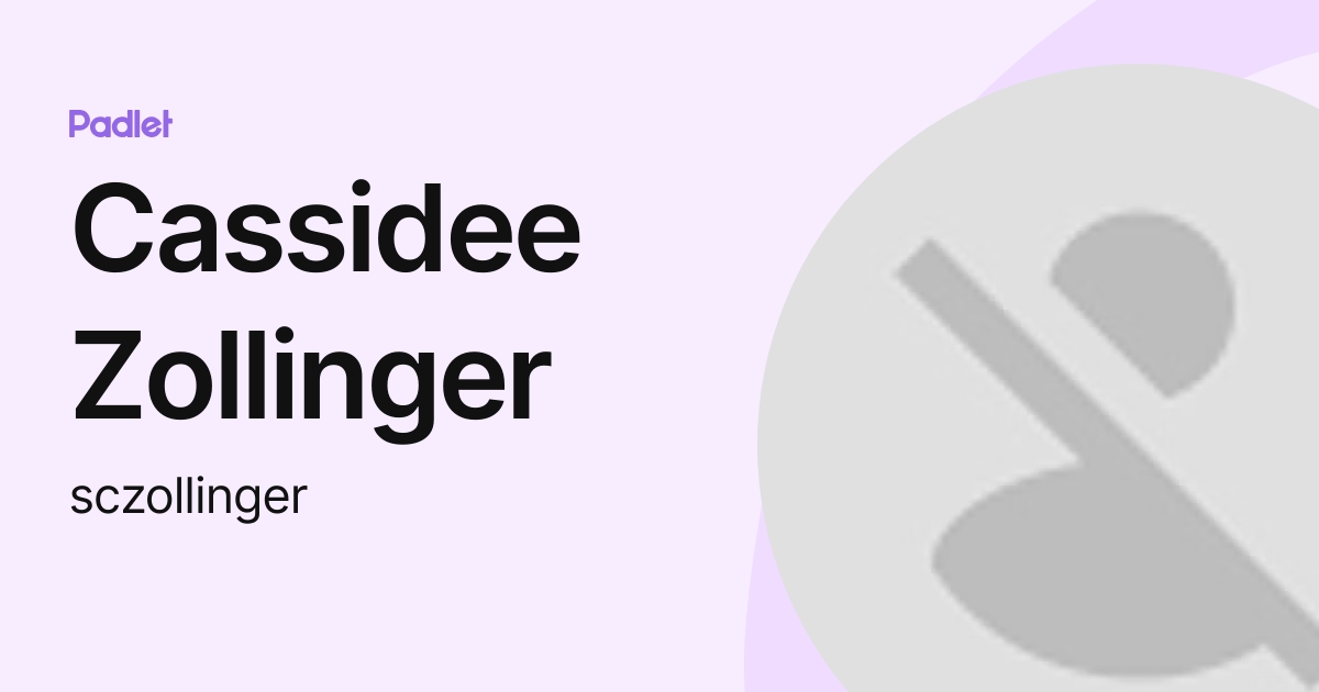 Cassidee Zollinger (sczollinger) profile | Padlet
