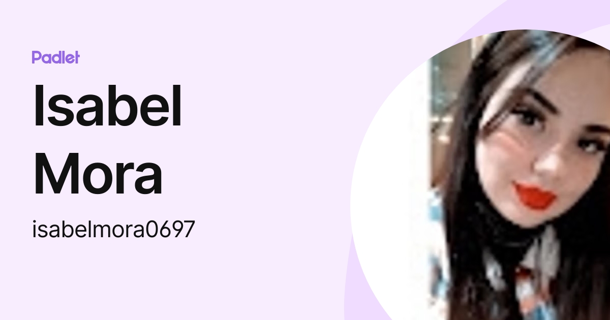 Isabel Mora (isabelmora0697) profile | Padlet