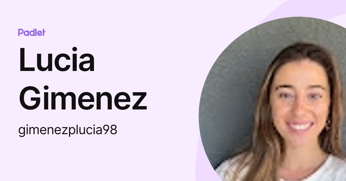 Lucia Gimenez (gimenezplucia98) profile | Padlet