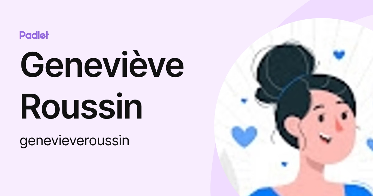 Geneviève Roussin (genevieveroussin) profile | Padlet