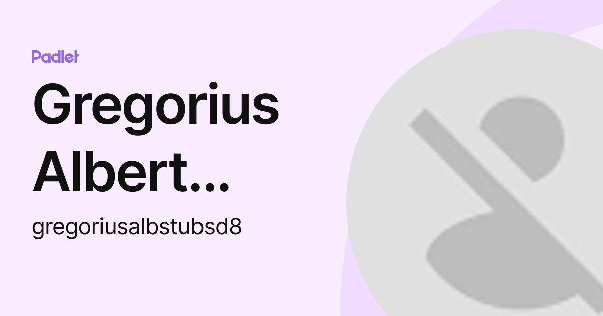Gregorius Albert Wijaya stubsd8 (gregoriusalbstubsd8) profile | Padlet