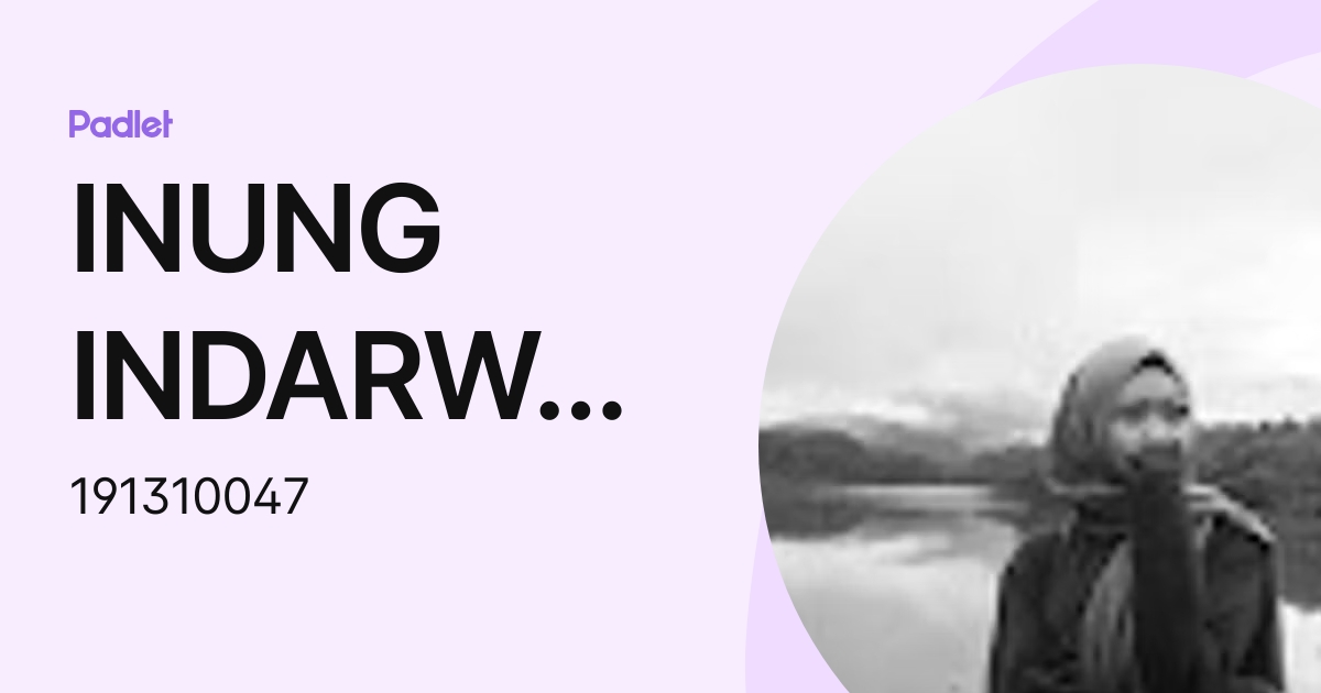 INUNG INDARWATI (191310047) profile | Padlet