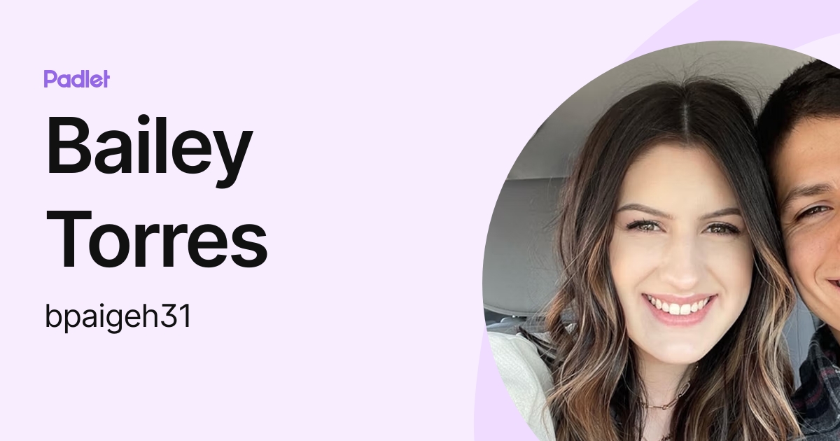 Bailey Torres (bpaigeh31) profile | Padlet