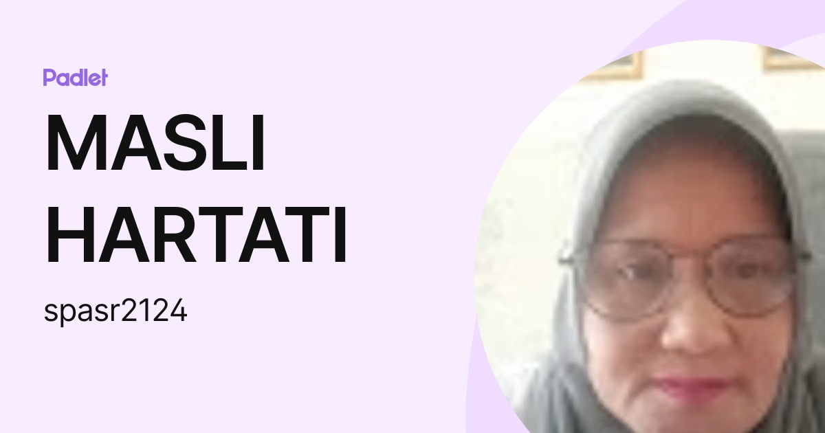 MASLI HARTATI (spasr2124) profile | Padlet