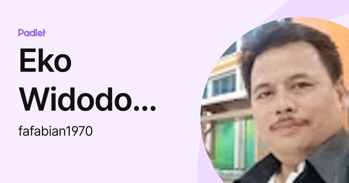 Eko Widodo SMPN 4 Demak Jateng (fafabian1970) profile | Padlet