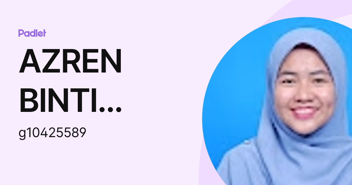 AZREN BINTI SMAIL Moe (g10425589) profile | Padlet