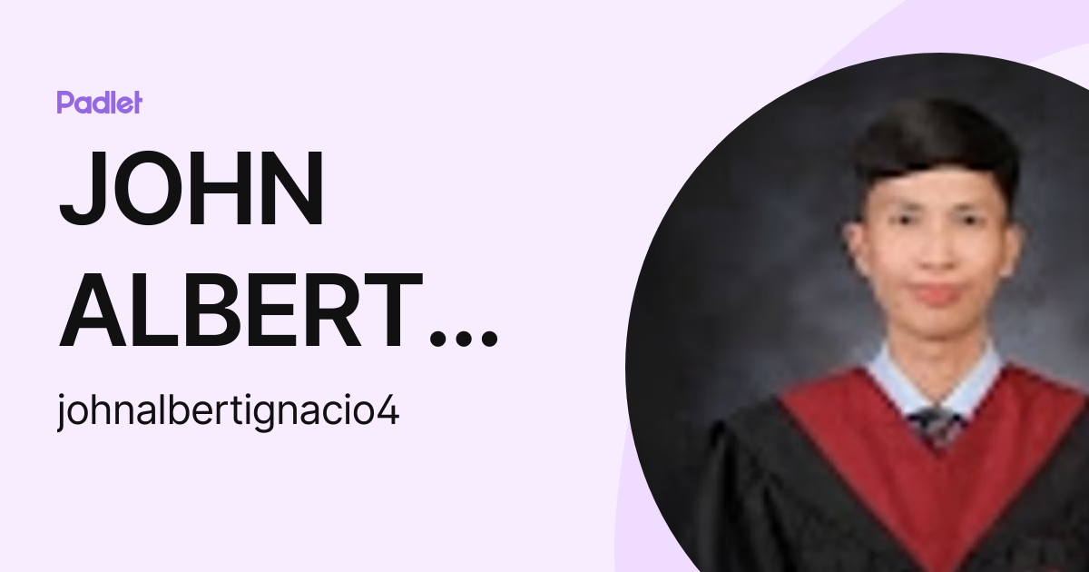 JOHN ALBERT IGNACIO (johnalbertignacio4) profile | Padlet