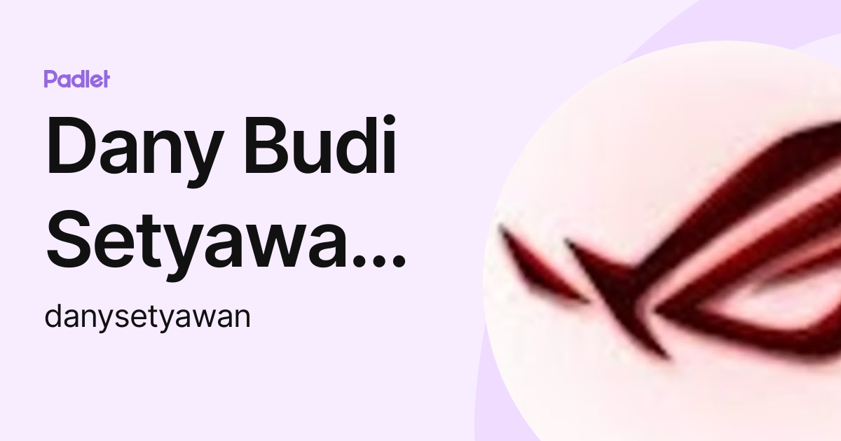 Dany Budi Setyawan, S.Kom. (danysetyawan) profile | Padlet