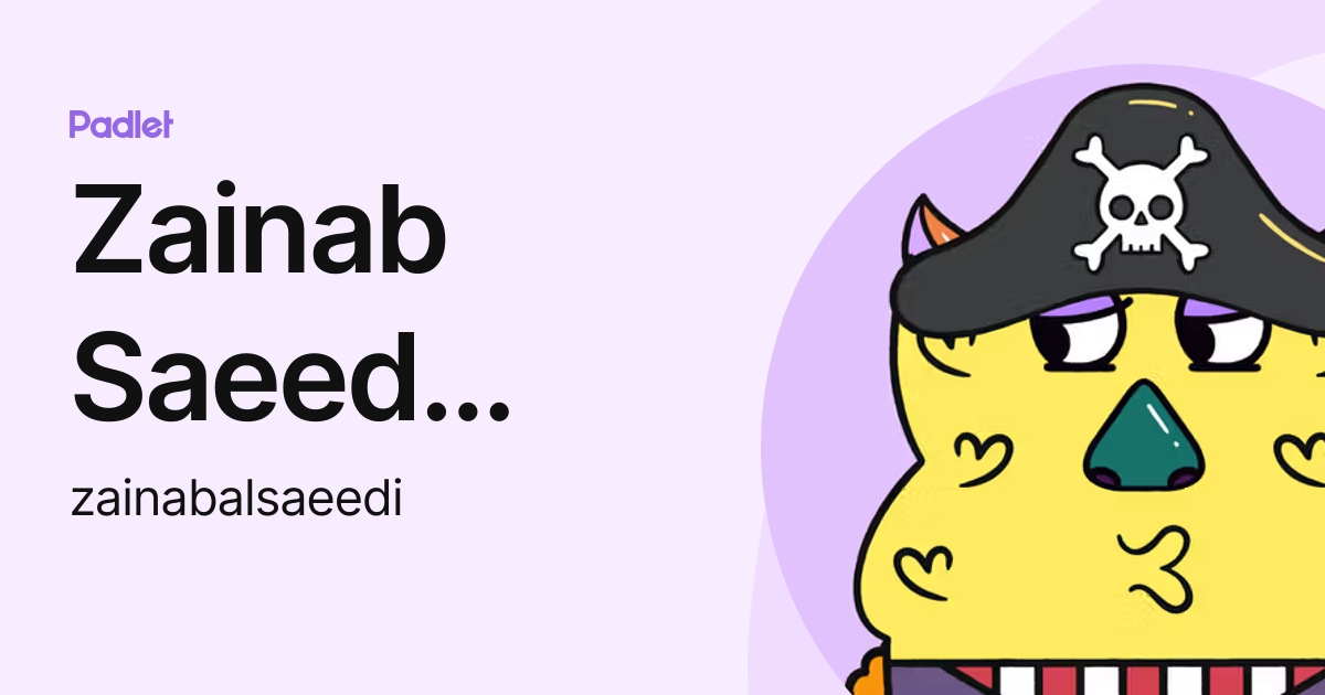 Zainab Saeed Humaid Hamad Al Saeedi (zainabalsaeedi) profile | Padlet