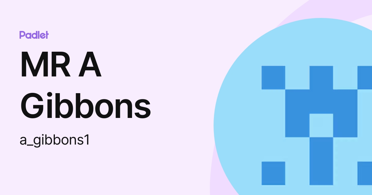 MR A Gibbons (a_gibbons1) profile | Padlet