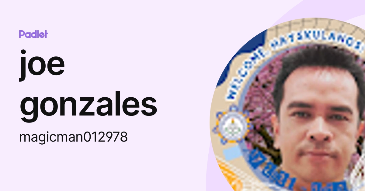 joe gonzales (magicman012978) profile | Padlet