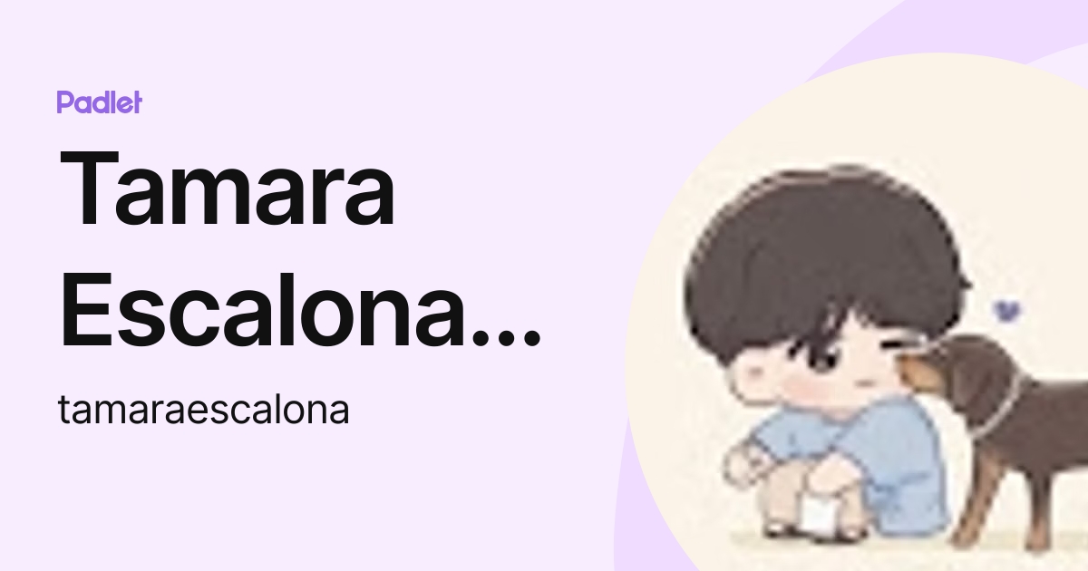 Tamara Escalona Gallardo (tamaraescalona) perfil | Padlet
