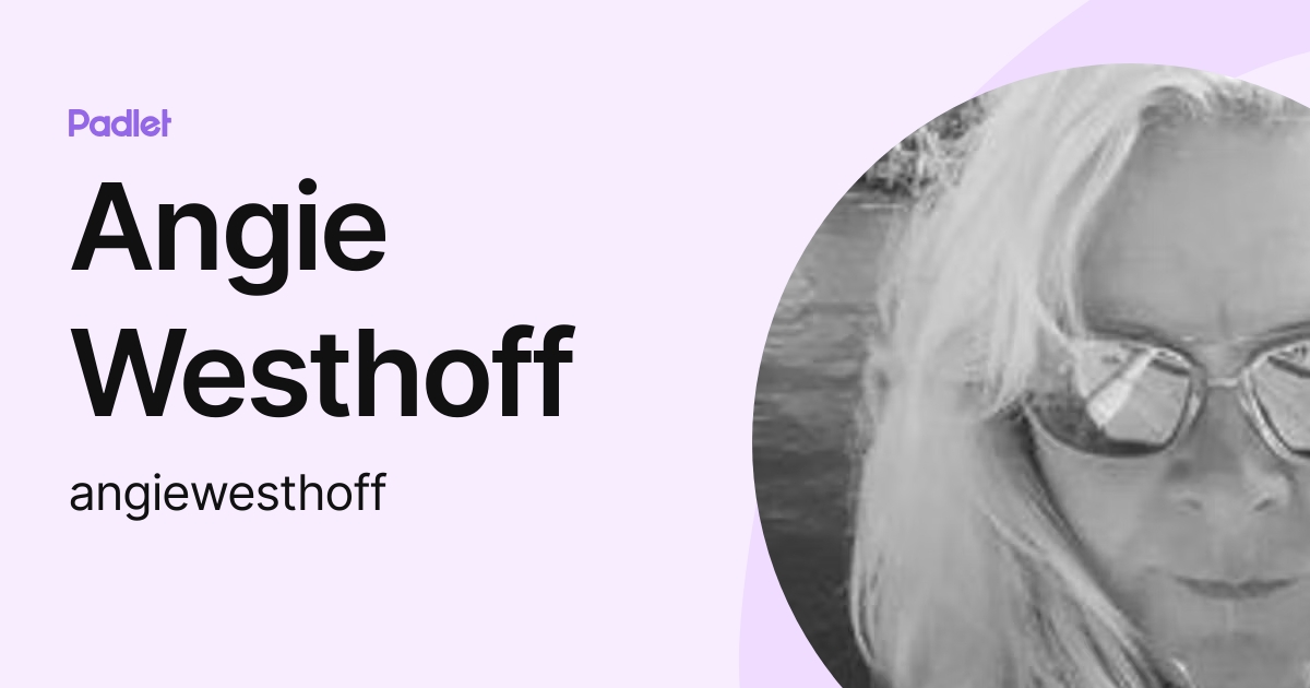 Angie Westhoff (angiewesthoff) profile | Padlet