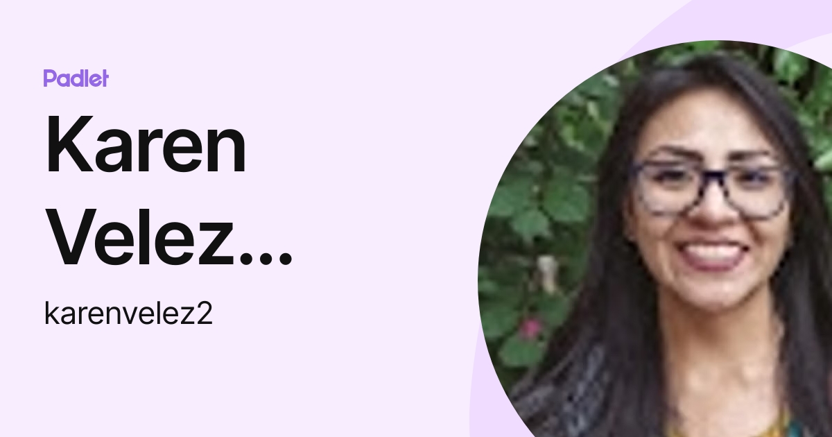 Karen Velez Romero (karenvelez2) profile | Padlet