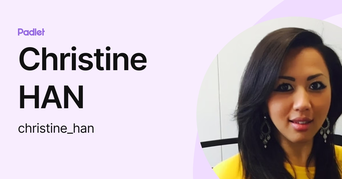 Christine HAN (christine_han) profile | Padlet