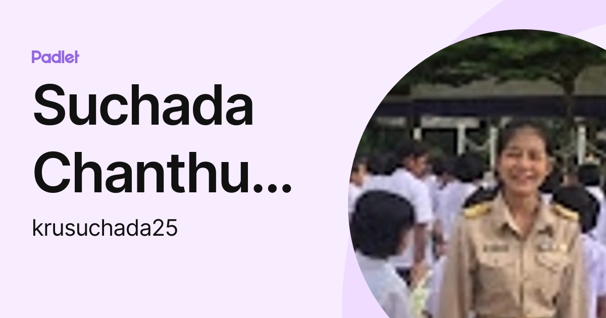 Suchada Chanthung (krusuchada25) profile | Padlet