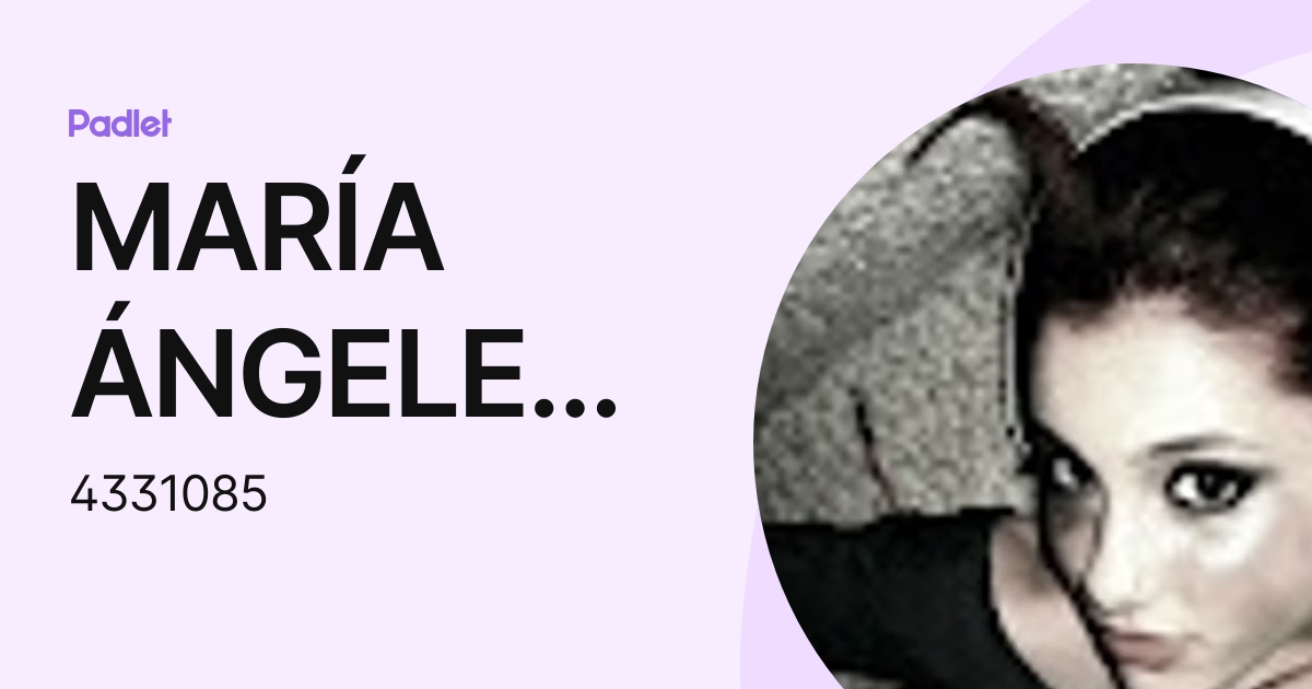 MARÍA ÁNGELES BERNAL CÁNOVAS (4331085) profile | Padlet