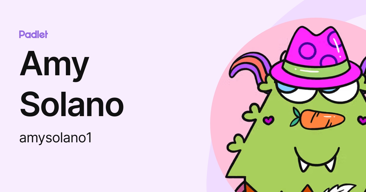 Amy Solano (amysolano1) profile | Padlet