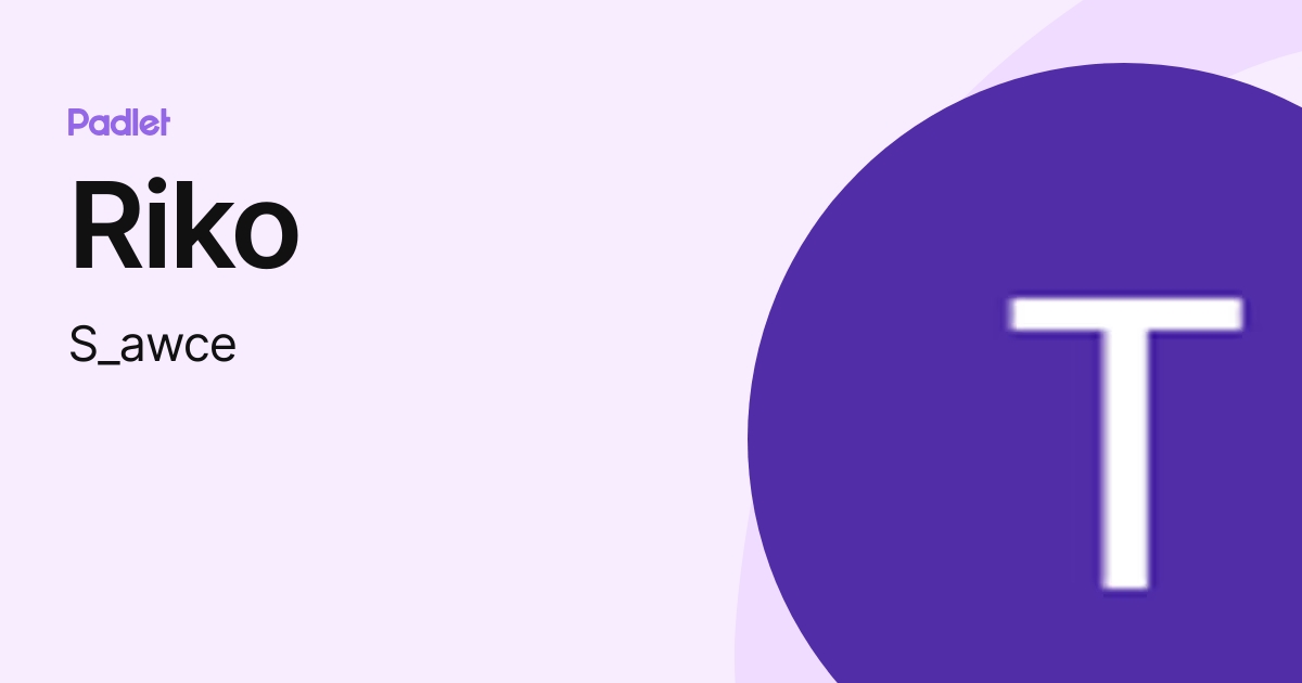 Riko (S_awce) profile | Padlet