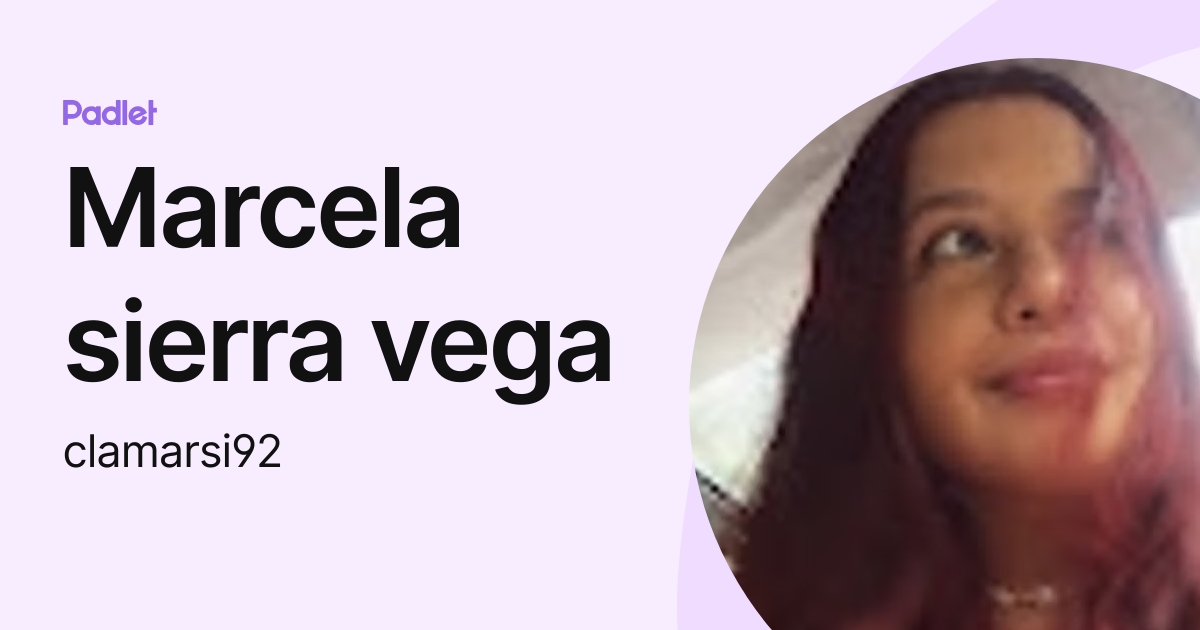 Marcela sierra vega (clamarsi92) profile | Padlet