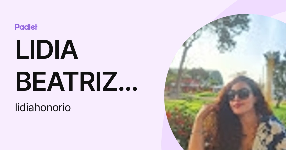 LIDIA BEATRIZ HONORIO HONORIO (lidiahonorio) profile | Padlet