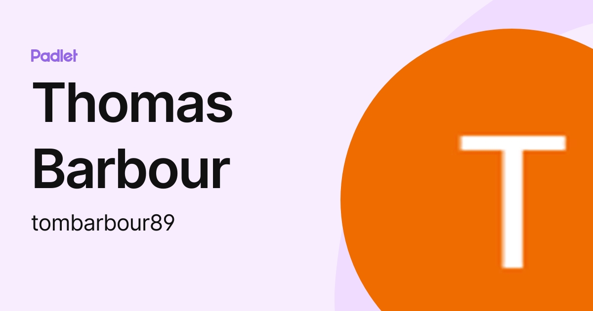 Thomas Barbour (tombarbour89) profile | Padlet