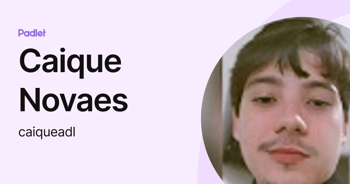 Caique Novaes (caiqueadl) profile | Padlet