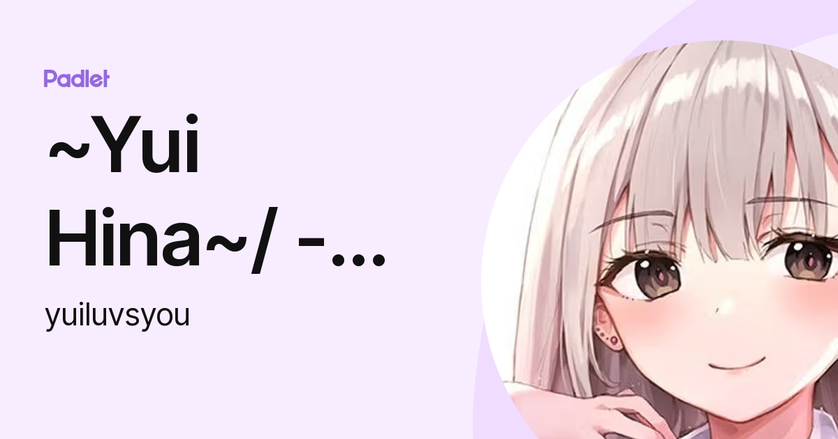 ~Yui Hina~/ -~Yui Hina-~