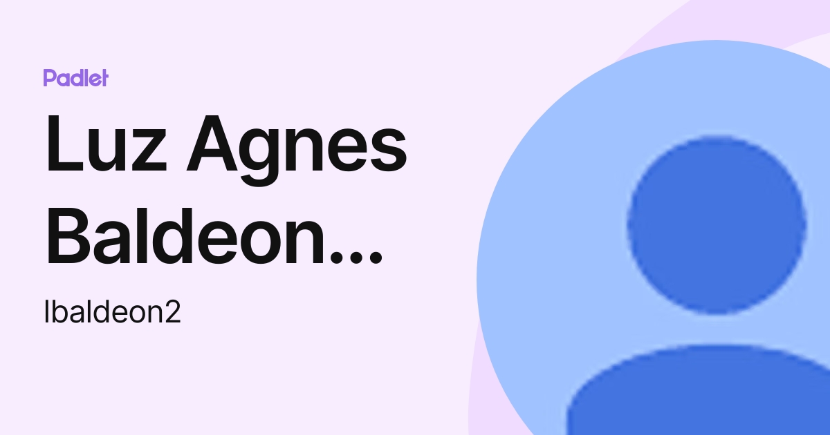 Luz Agnes Baldeon Berrocal (lbaldeon2) profile | Padlet