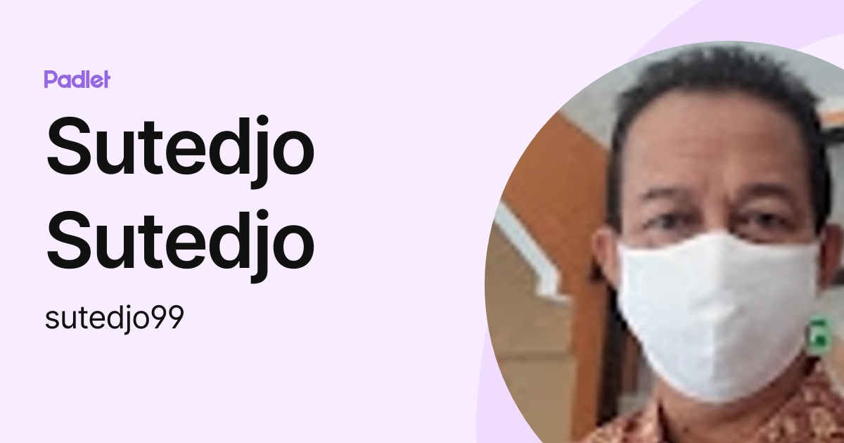 Sutedjo Sutedjo (sutedjo99) profile | Padlet