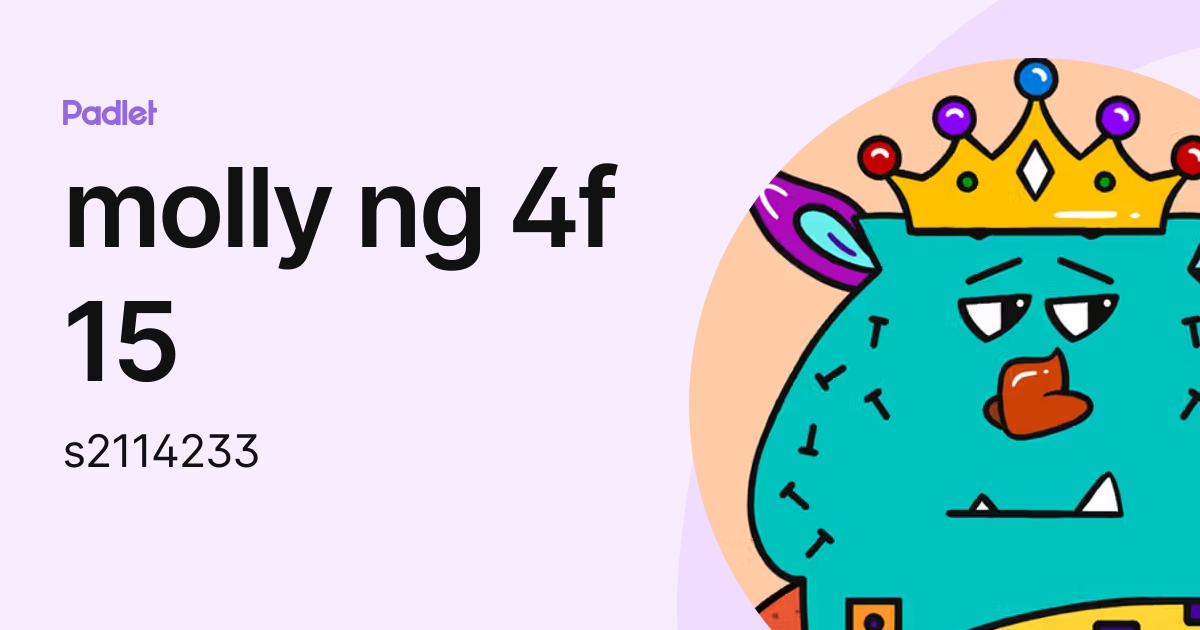 molly ng 4f 15 (s2114233) profile | Padlet