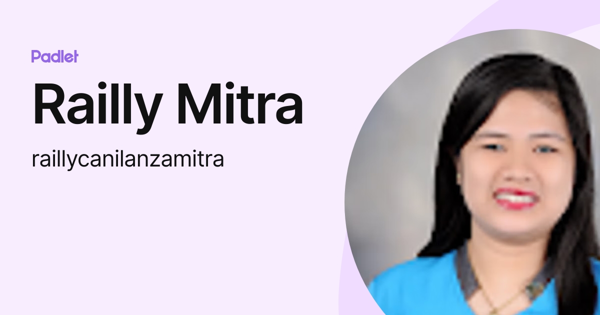 Railly Mitra (raillycanilanzamitra) profile | Padlet