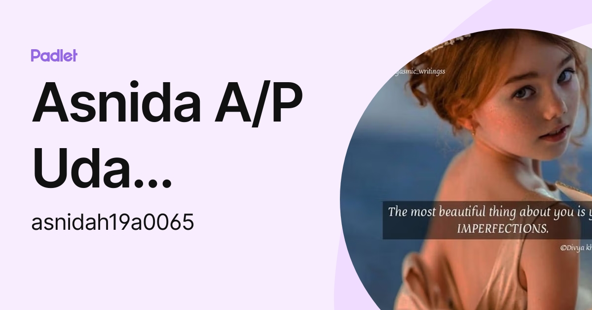 Asnida A/P Uda Tampa H19A0065 (asnidah19a0065) profile | Padlet