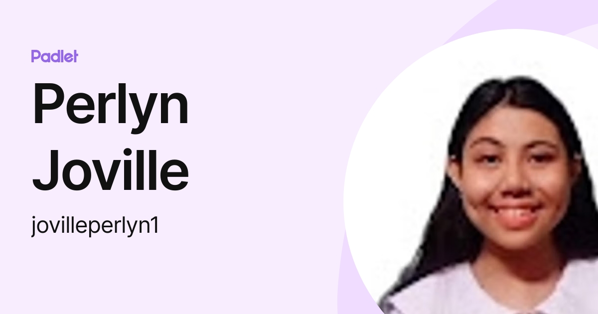 Perlyn Joville (jovilleperlyn1) profile | Padlet