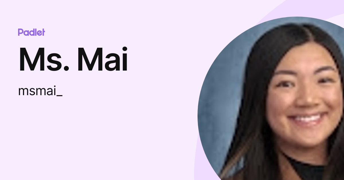 Ms. Mai (msmai_) profile | Padlet