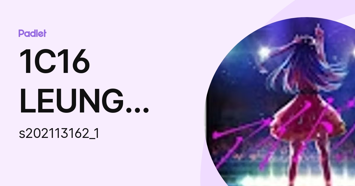 1C16 LEUNG CHIN NGA (s202113163) profile | Padlet