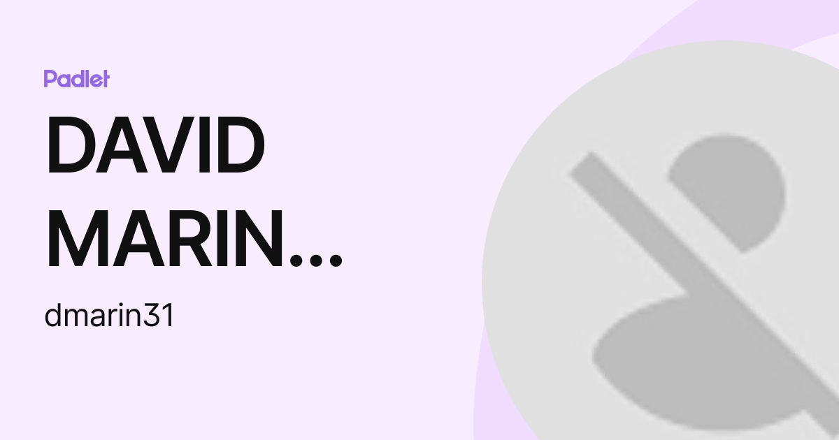 DAVID MARIN MARTIN (dmarin31) profile | Padlet