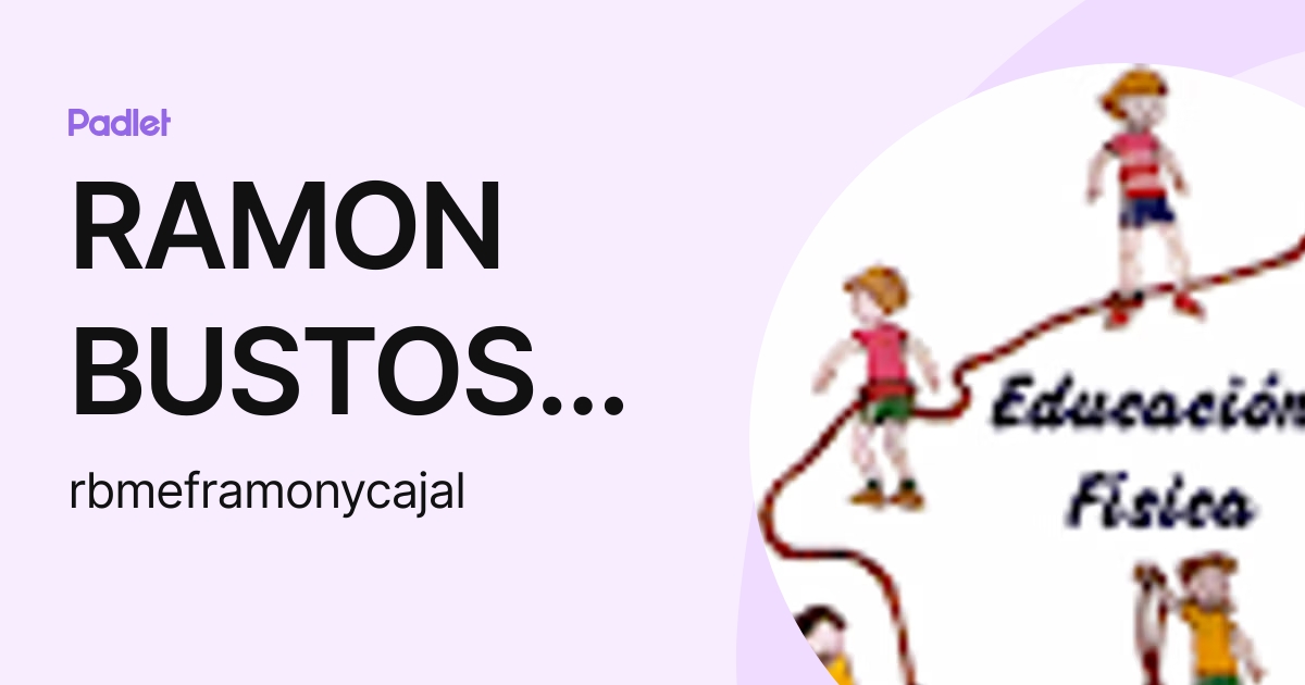 RAMON BUSTOS MUÑOZ (rbmeframonycajal) profile | Padlet