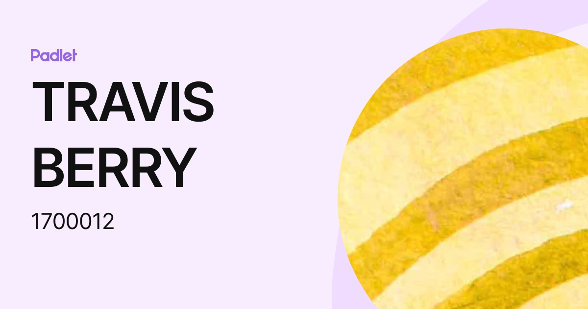 TRAVIS BERRY (1700012) profile | Padlet
