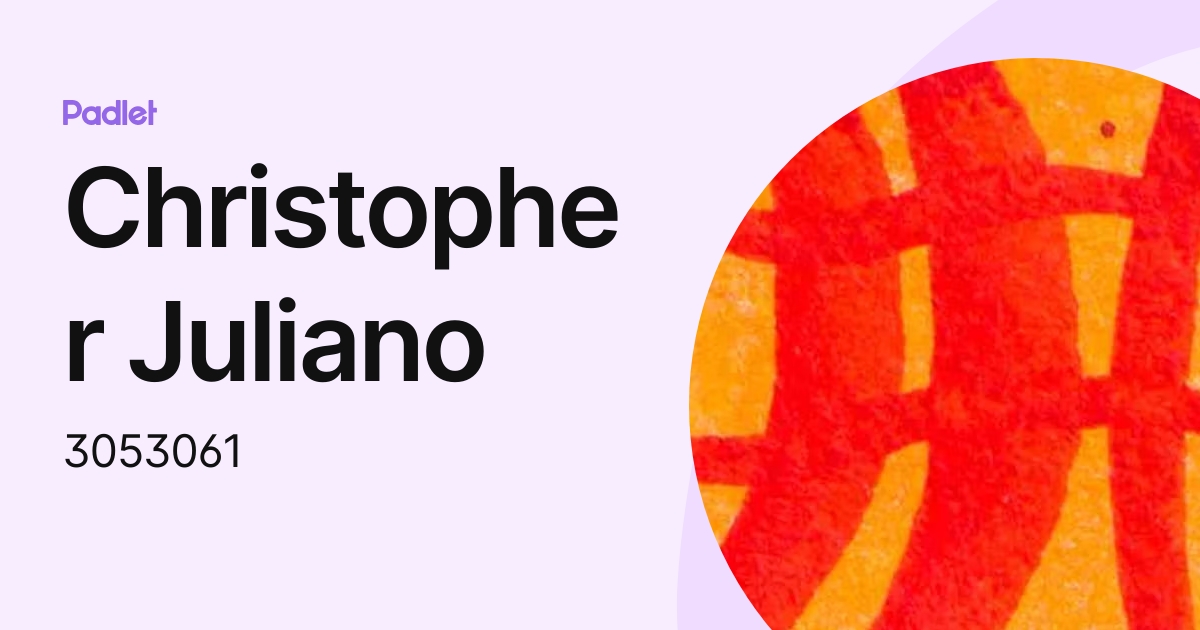 Christopher Juliano (3053061) profile | Padlet