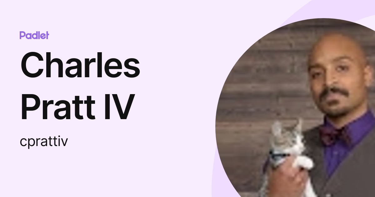 Charles Pratt IV (cprattiv) profile | Padlet