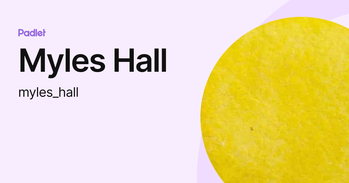 Myles Hall (myles_hall) profile | Padlet