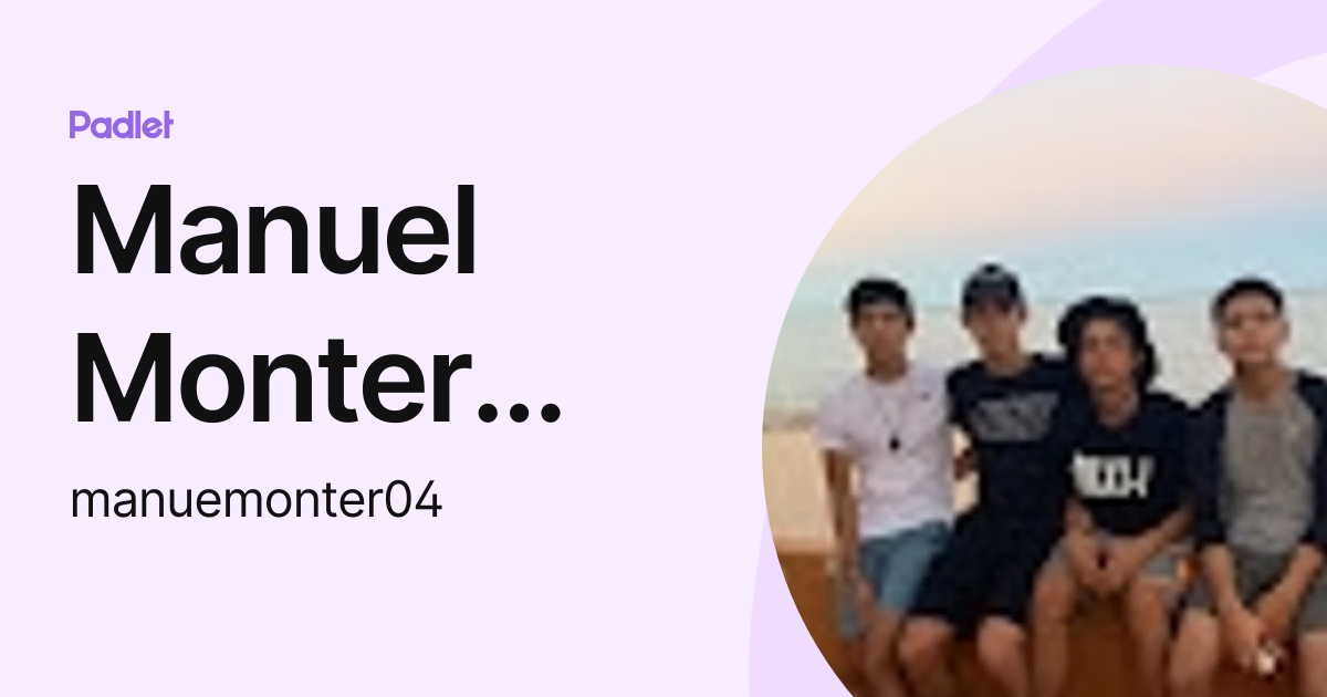 Manuel Monter Ascolani (manuemonter04) profile | Padlet
