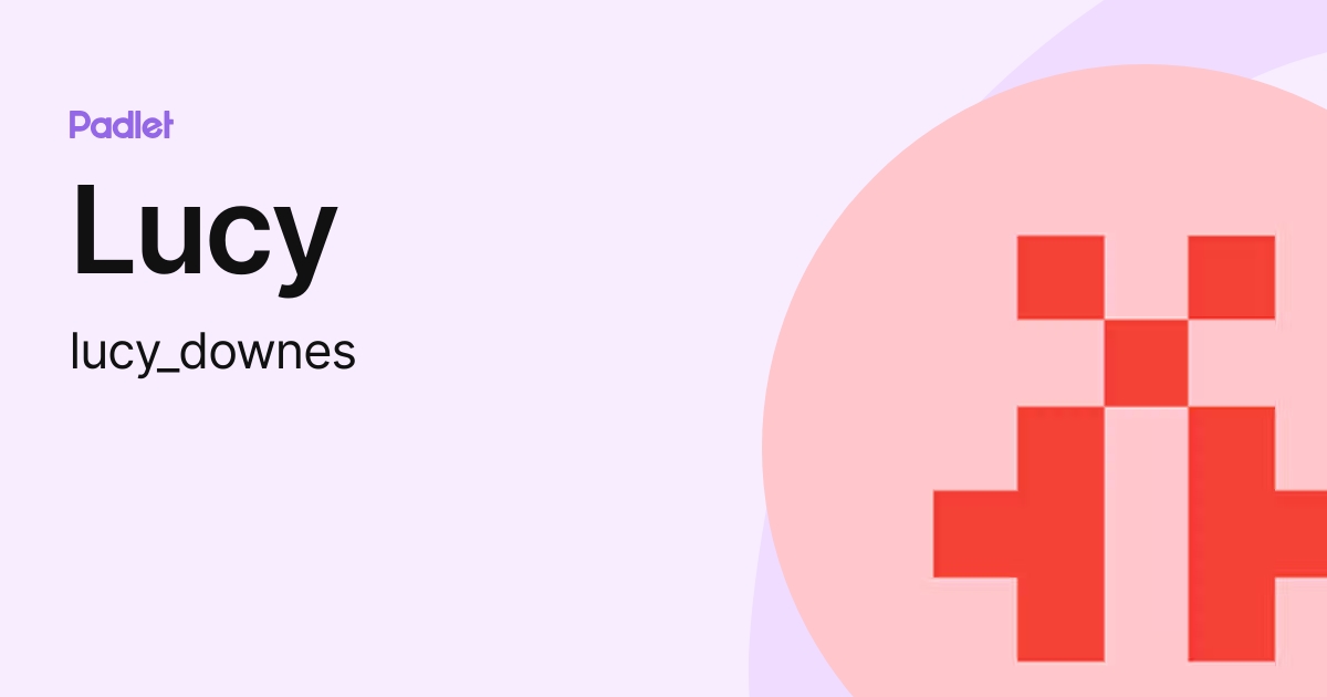 Lucy (lucy_downes) profile | Padlet