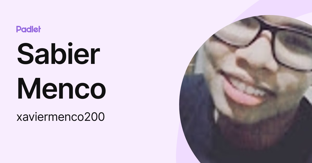 Sabier Menco (xaviermenco200) profile | Padlet