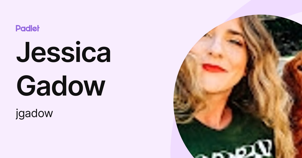 Jessica Gadow (jgadow) profile | Padlet
